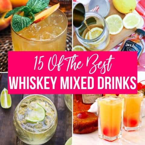 15 EASY Whiskey Mixed Drinks Everyone Needs To Try!