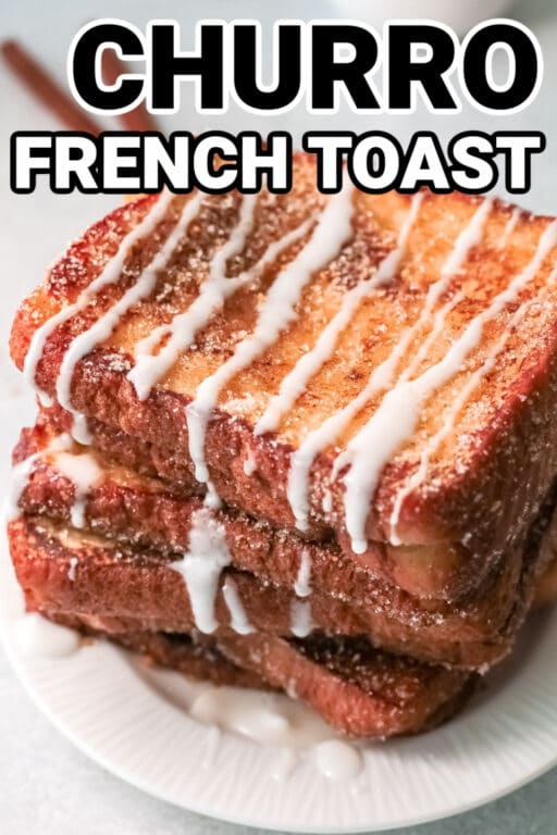 Churro French Toast Recipe • Bake Me Some Sugar