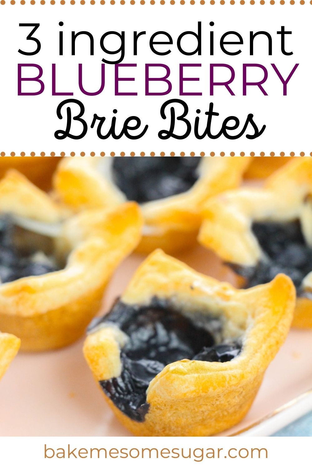 3 Ingredient Baked Blueberry Brie Bites Recipe • Bake Me Some Sugar